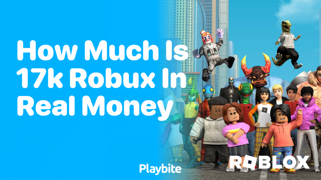 How Much Is 17k Robux in Real Money? - Playbite