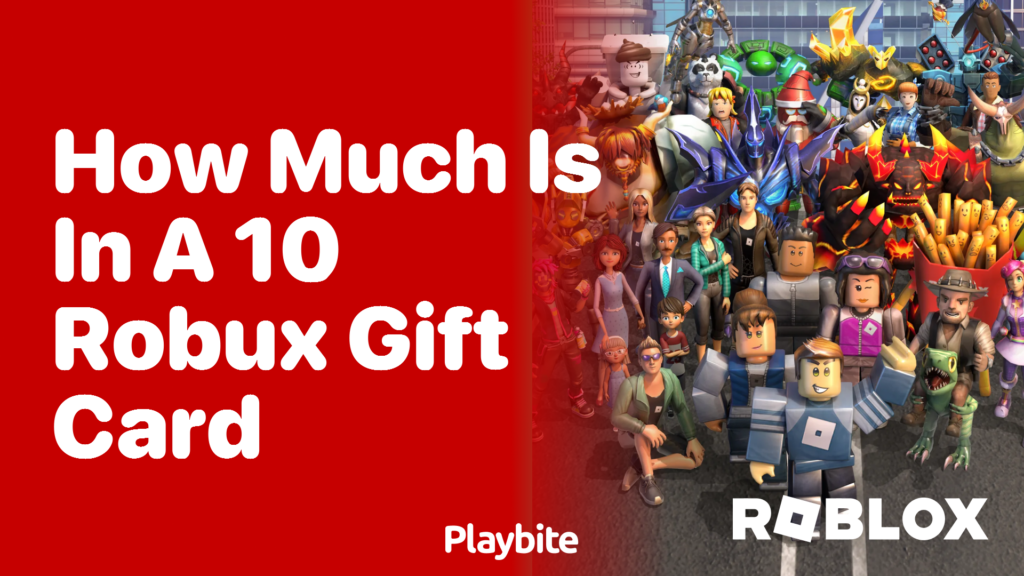 How Much is in a 10 Robux Gift Card? - Playbite