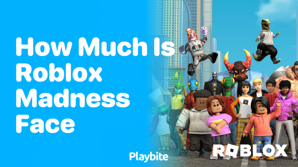 How Much Is the Roblox Madness Face? - Playbite