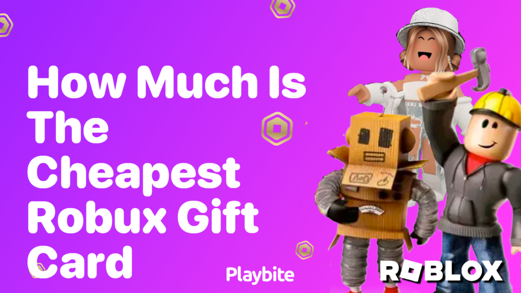 How Much Is the Cheapest Robux Gift Card? - Playbite