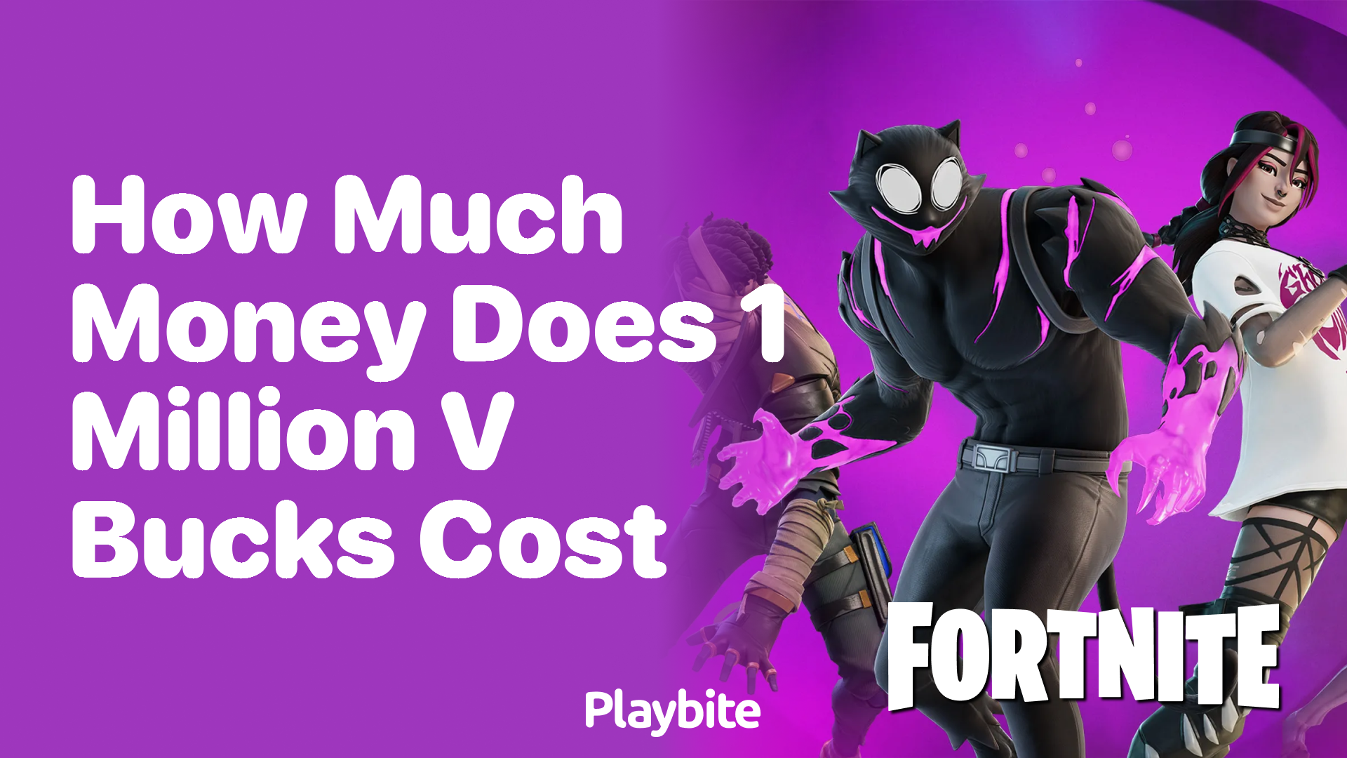 How much money does 1 million V-Bucks cost? - Playbite