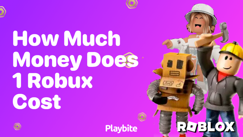 How Much Money Does 1 Robux Cost? Unveiling the Mystery! - Playbite