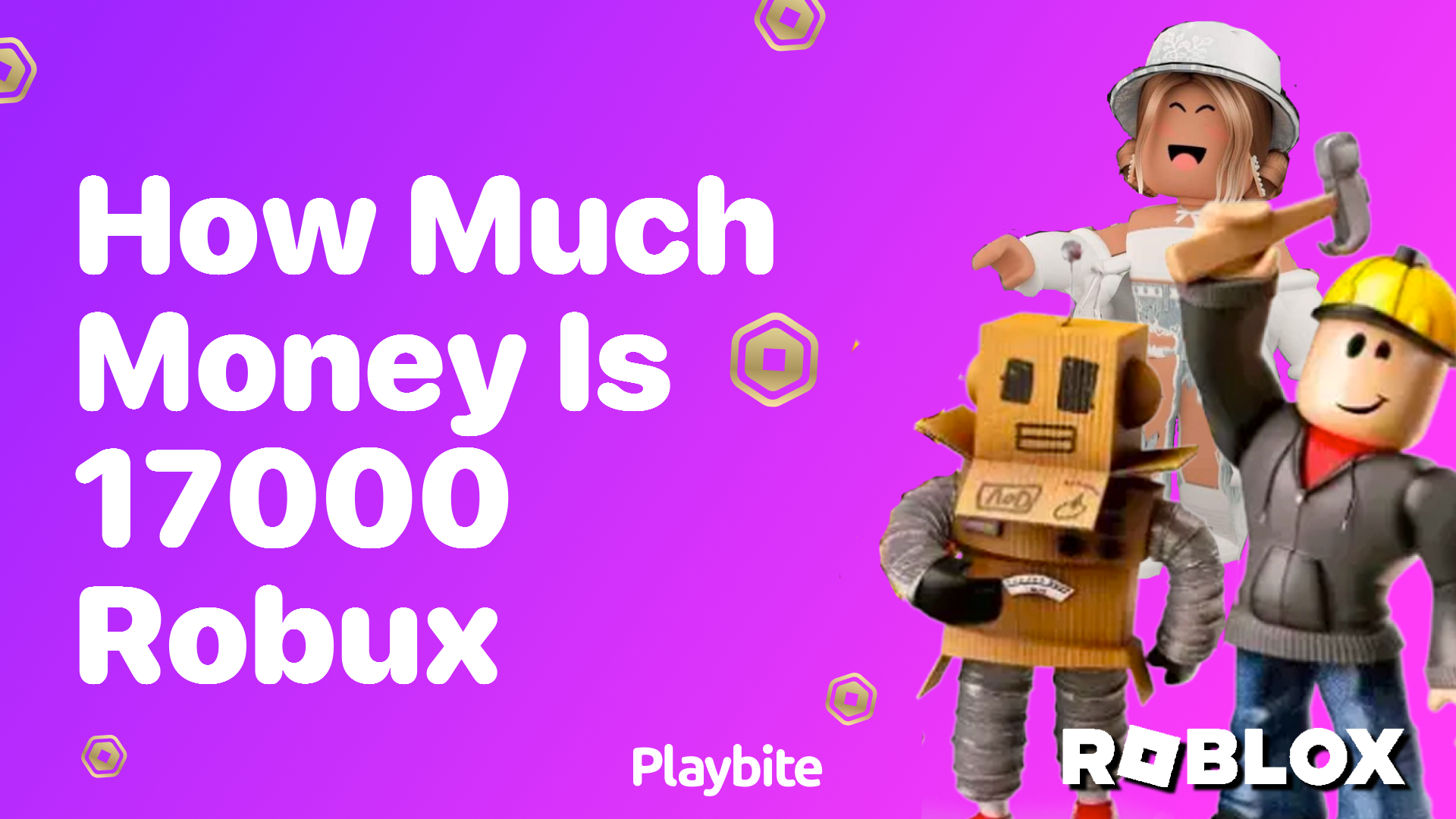 How Much Money is 17,000 Robux? - Playbite