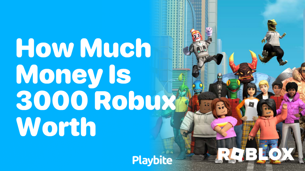How Much Money is 3000 Robux Worth? - Playbite