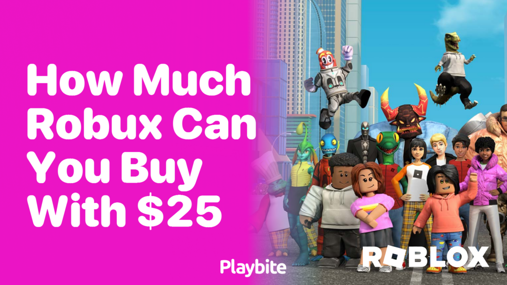 How Much Robux Can You Buy with $25? - Playbite