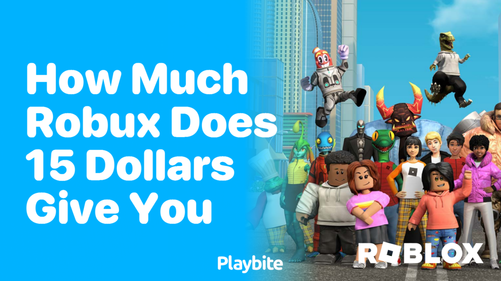 How Much Robux Does $15 Give You? - Playbite