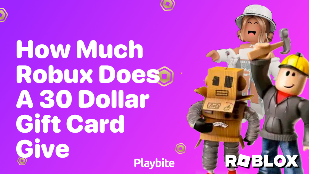 How Much Robux Does a $30 Gift Card Give You? - Playbite