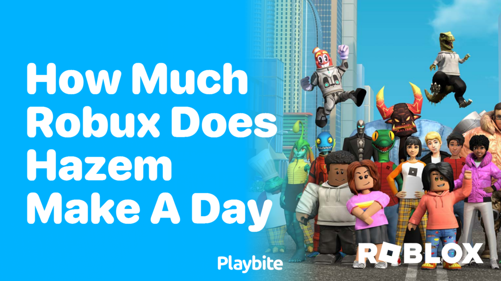 How Much Robux Does Hazem Make A Day? - Playbite