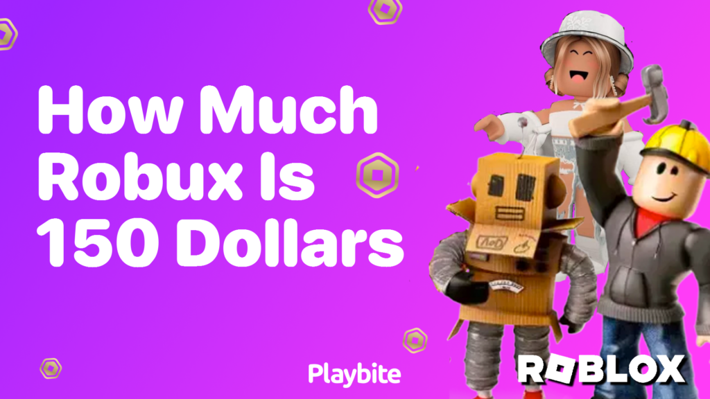 How Much Robux Can You Get for 150 Dollars? - Playbite