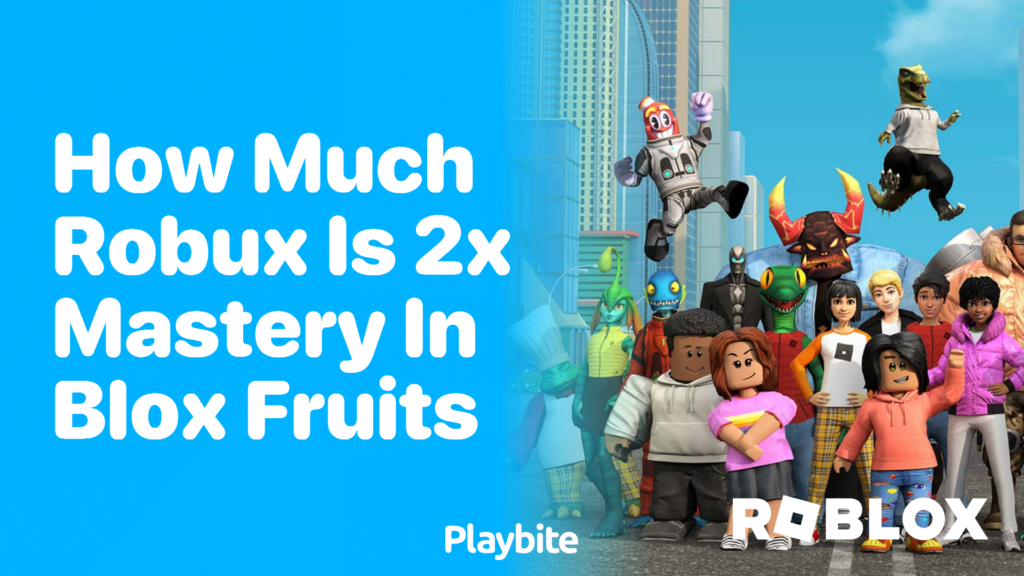 How Much Robux is 2x Mastery in Blox Fruits? - Playbite