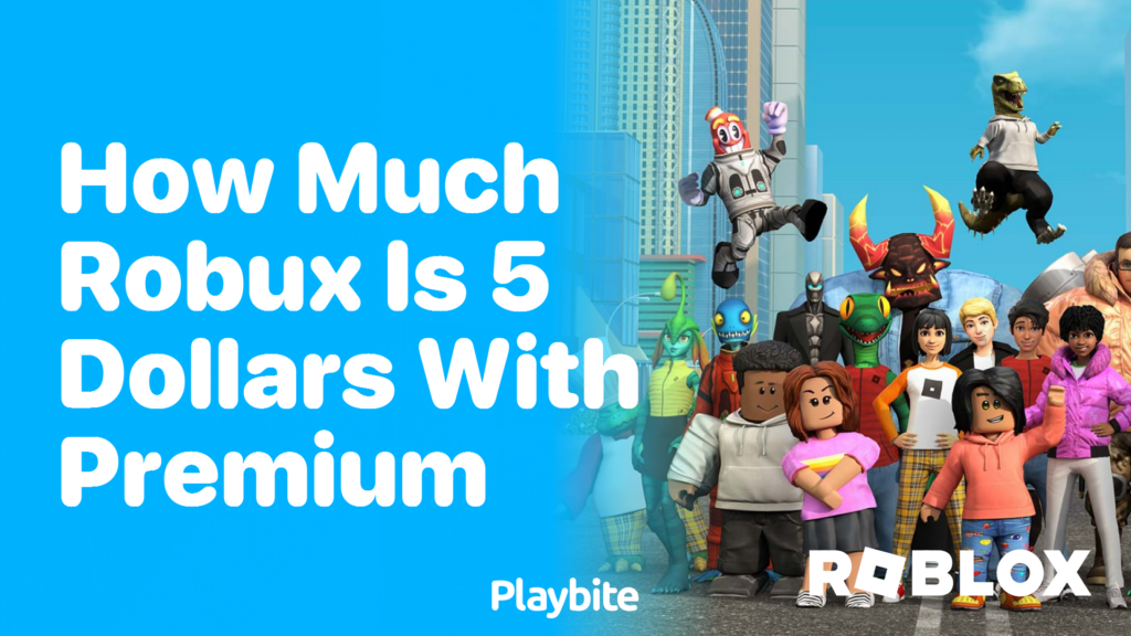 How Much Robux Can You Get for 5 Dollars with Premium? - Playbite