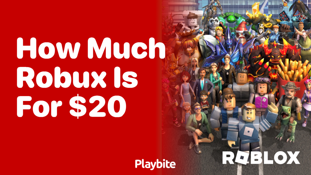 How Much Robux Can You Get for $20? - Playbite