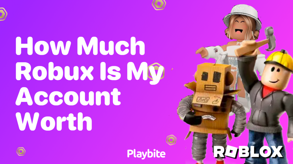 How Much Robux Is My Account Worth? - Playbite
