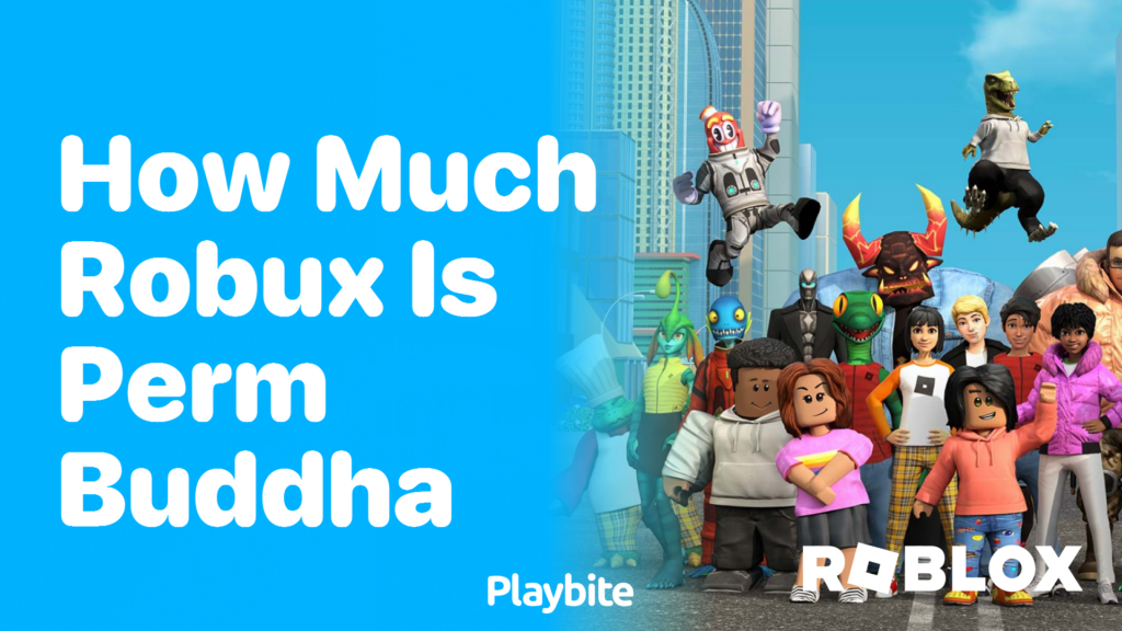 How Much Robux is Perm Buddha in Roblox? - Playbite