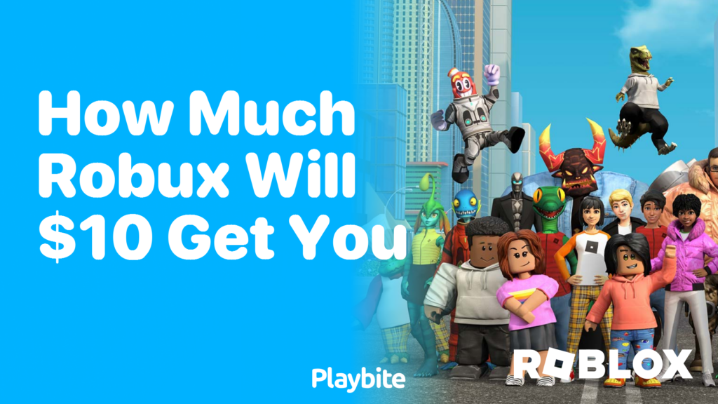 How Much Robux Will $10 Get You? - Playbite