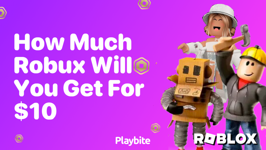 How Much Robux Will You Get for $10? - Playbite