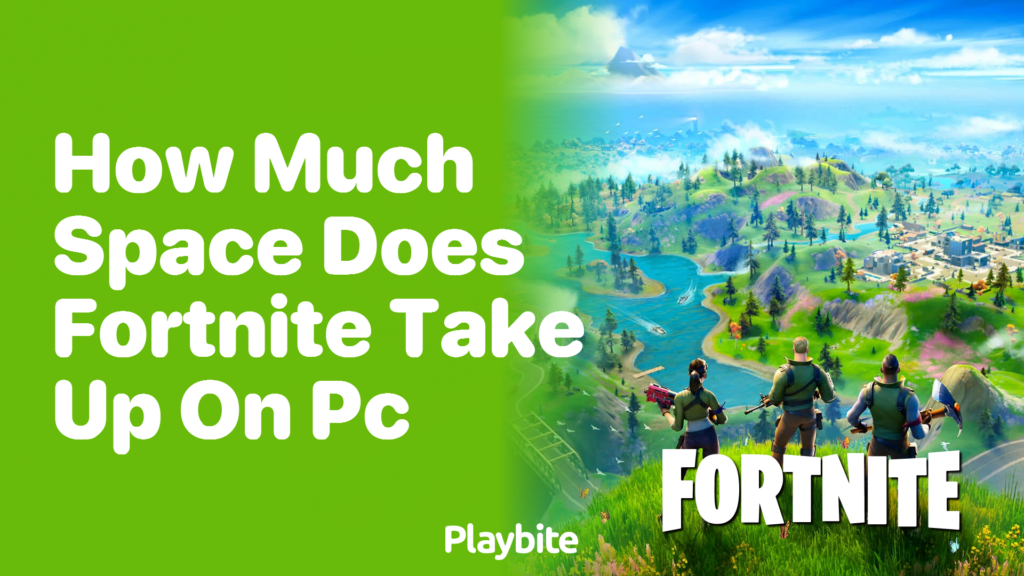 How Much Space Does Fortnite Require on Your PC? - Playbite