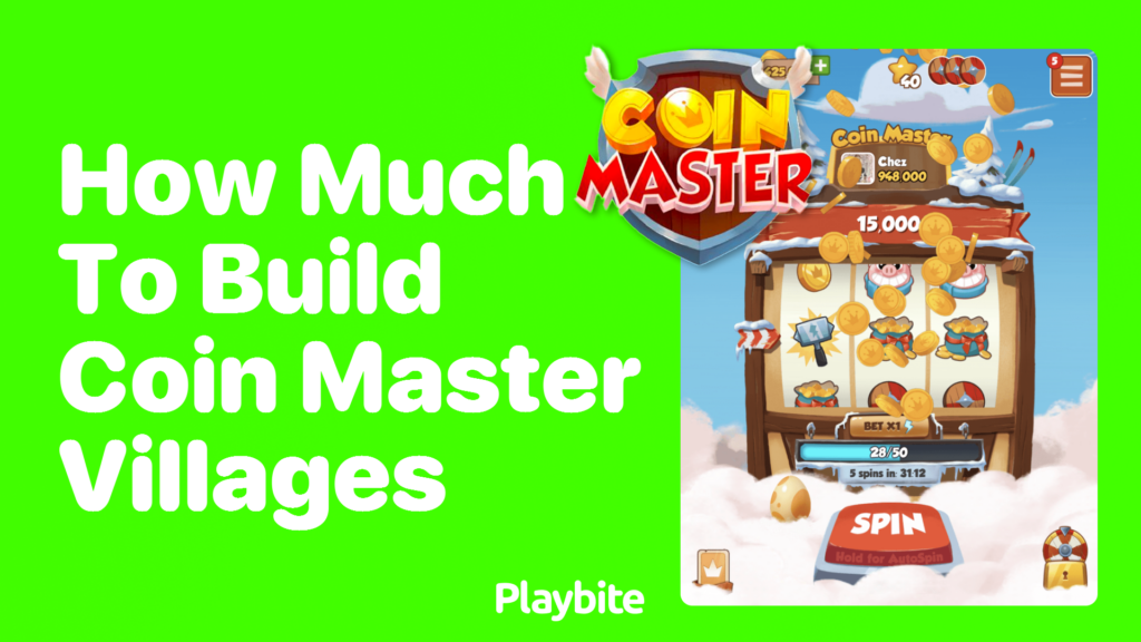 How Much Does It Cost to Build Villages in Coin Master? - Playbite