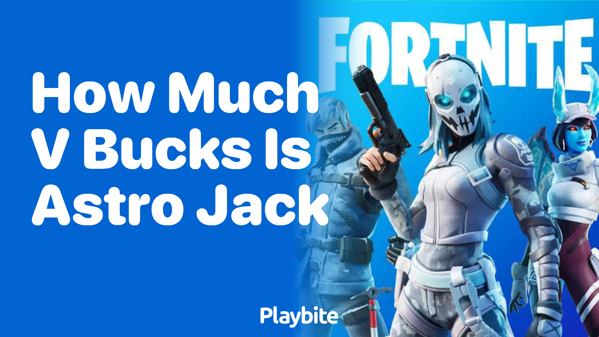 How Much V-Bucks is Astro Jack in Fortnite? - Playbite