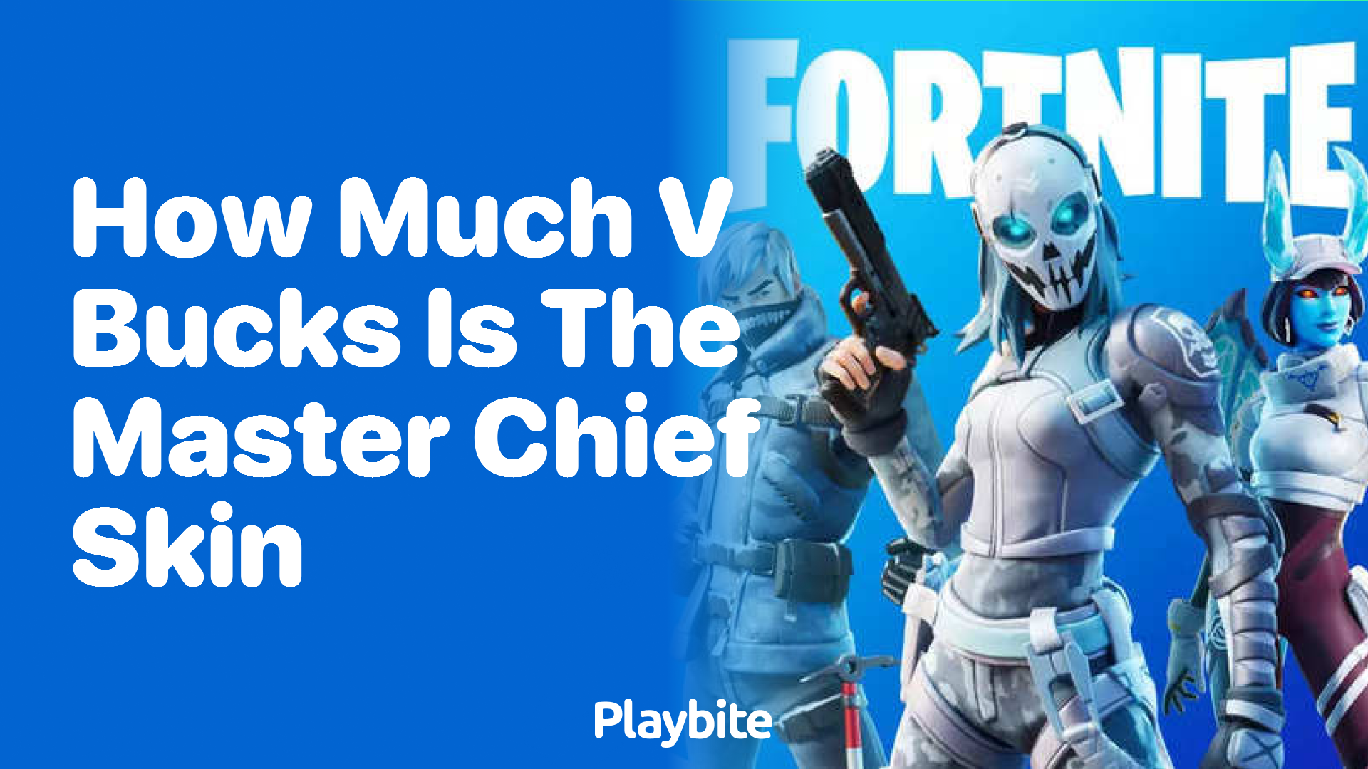 How Much V-Bucks is the Master Chief Skin in Fortnite? - Playbite