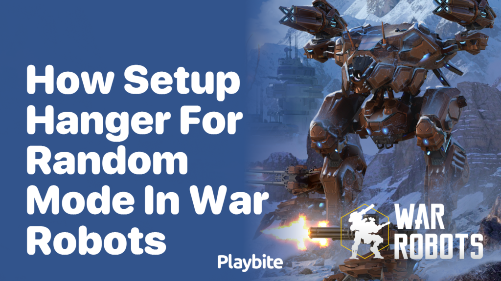 How to Set Up Your Hangar for Random Mode in War Robots - Playbite
