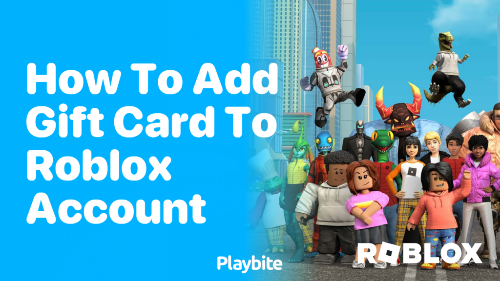 How to Add a Gift Card to Your Roblox Account - Playbite