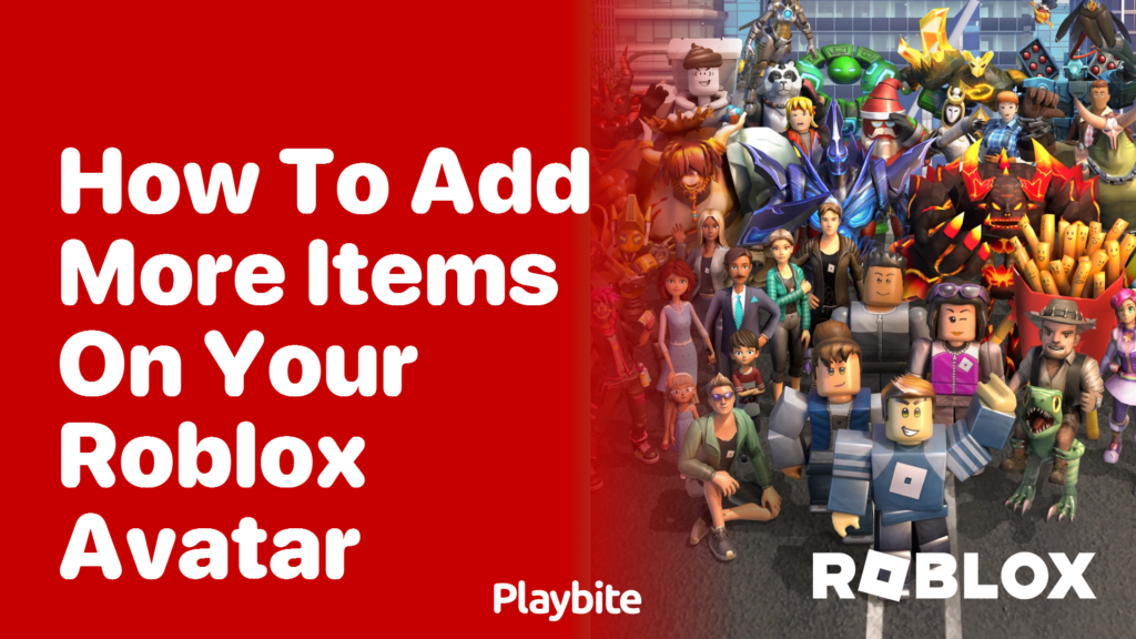 How to Add More Items to Your Roblox Avatar - Playbite
