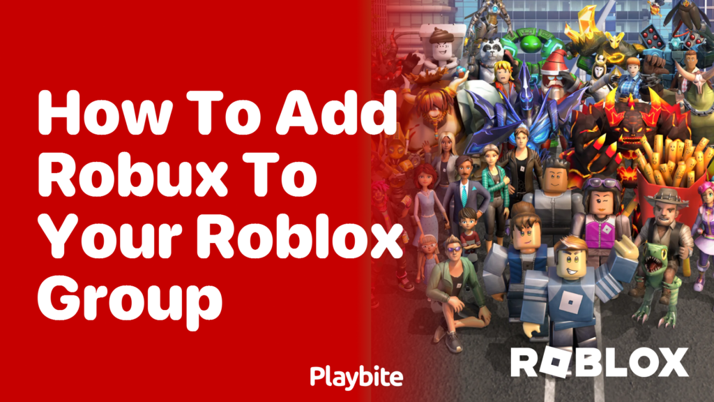 How to Add Robux to Your Roblox Group: A Simple Guide - Playbite