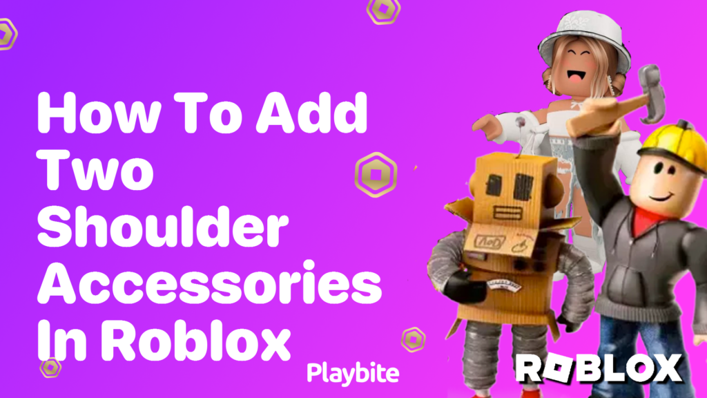 How to Add Two Shoulder Accessories in Roblox - Playbite