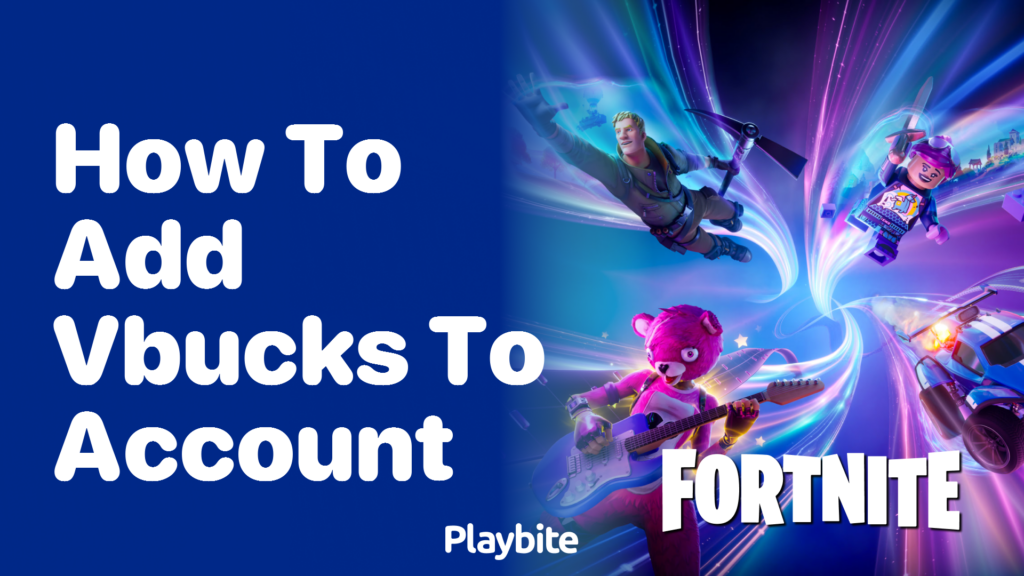 How to Add V-Bucks to Your Fortnite Account - Playbite
