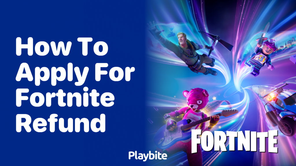 How to Apply for a Fortnite Refund: A Simple Guide - Playbite
