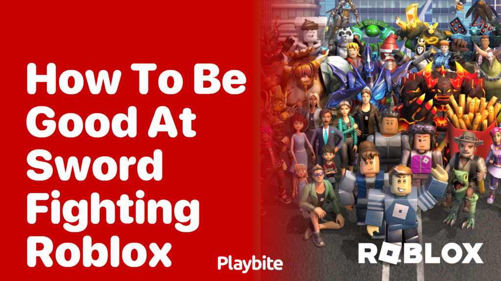 How to Be Good at Sword Fighting in Roblox - Playbite