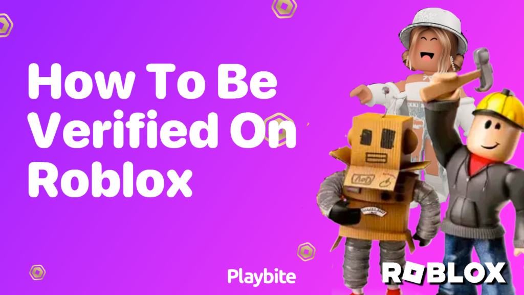 How to Get Verified on Roblox: A Simple Guide - Playbite