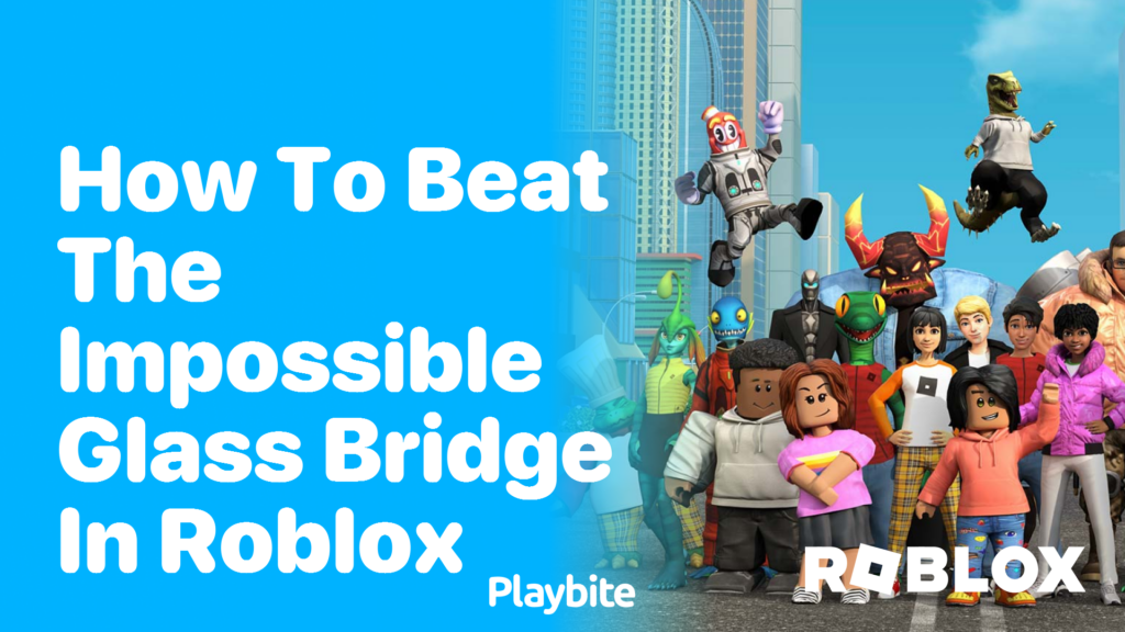 How to Beat the Impossible Glass Bridge in Roblox - Playbite