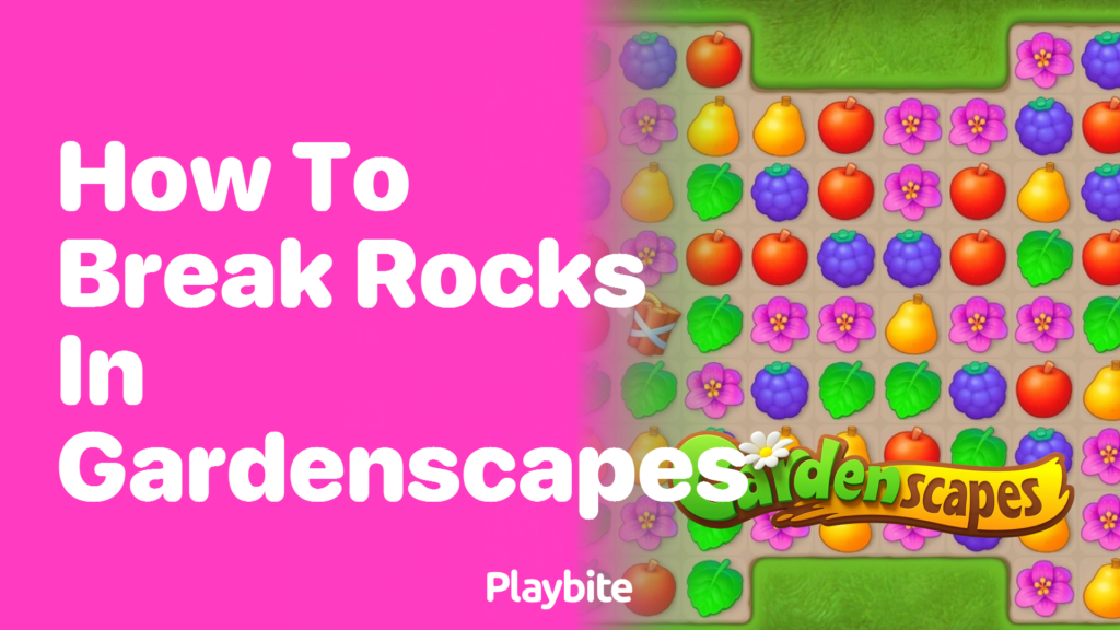 How to Break Rocks in Gardenscapes: A Quick Guide - Playbite