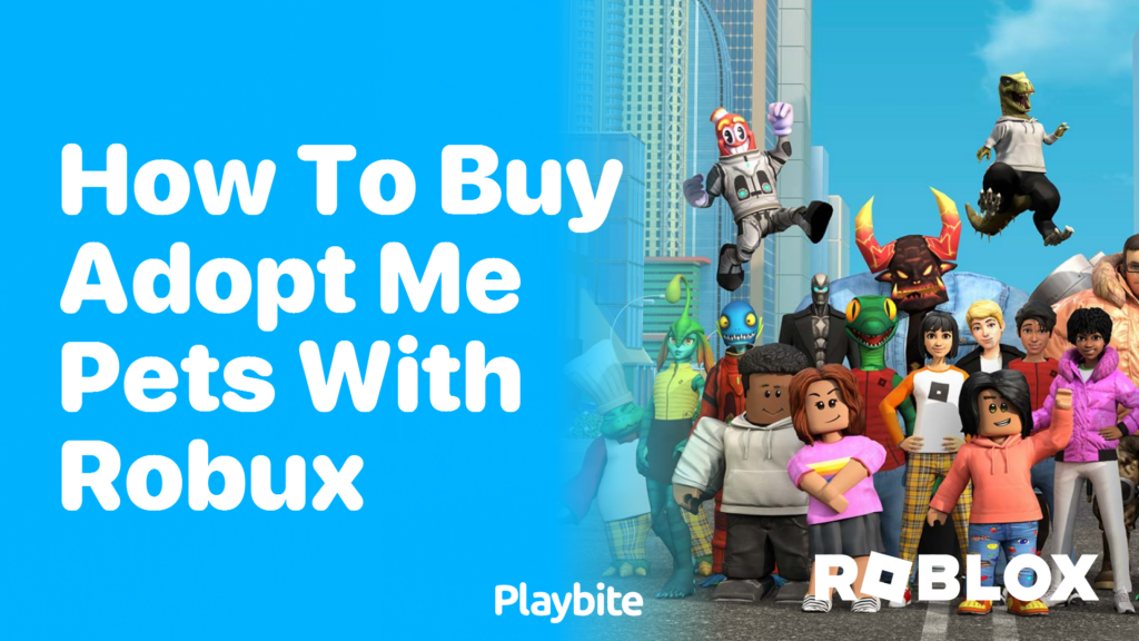 How to Buy Adopt Me Pets with Robux: A Fun Guide! - Playbite