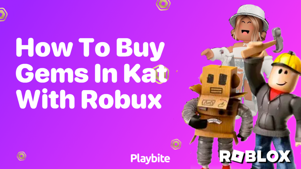 How to Buy Gems in KAT with Robux: A Simple Guide - Playbite