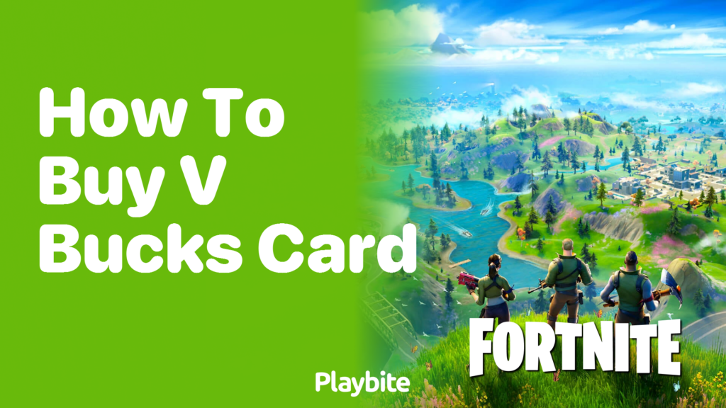 How to Buy a V-Bucks Card for Fortnite Fun - Playbite