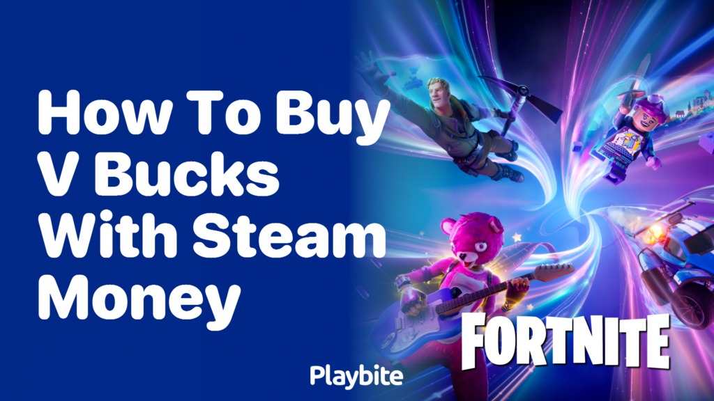 How to Buy V Bucks with Steam Money - Playbite