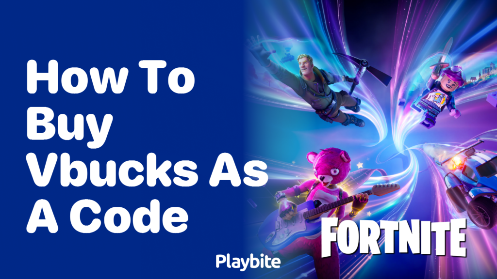 How to Buy V-Bucks as a Code: Easy Guide for Fortnite Fans - Playbite
