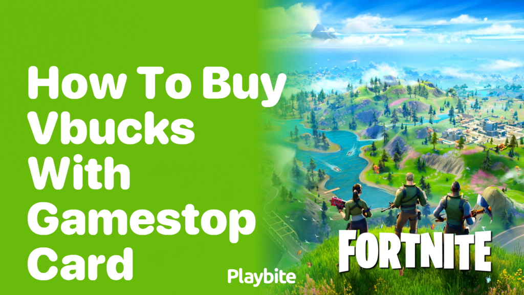 How to Buy V-Bucks with a GameStop Card - Playbite