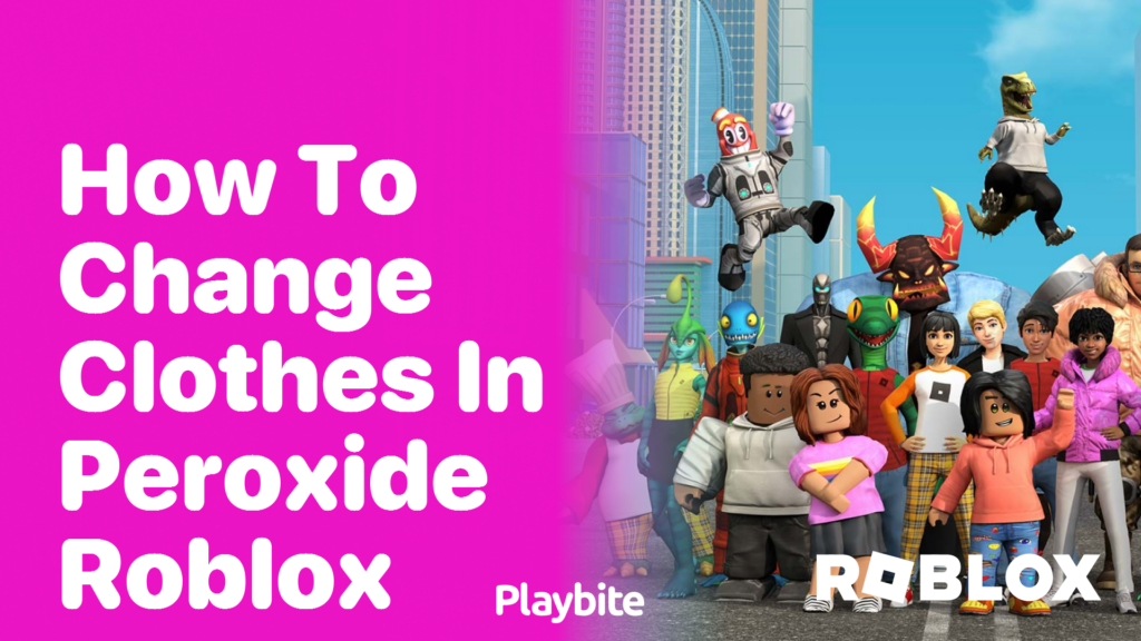 How to Change Clothes in Peroxide Roblox - Playbite