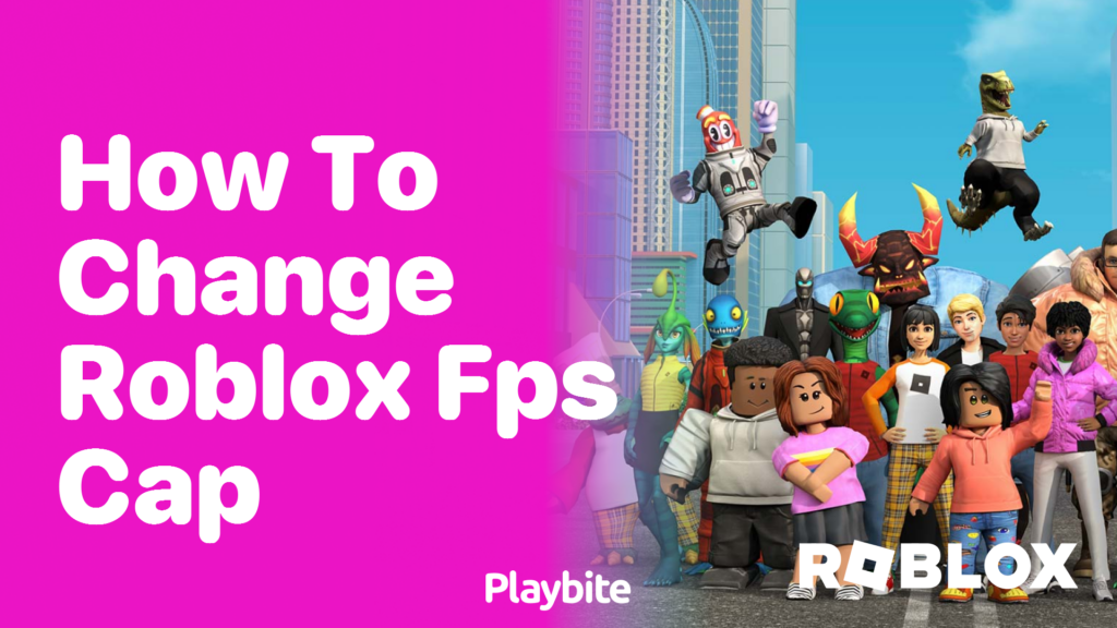 How to Change the FPS Cap in Roblox - Playbite