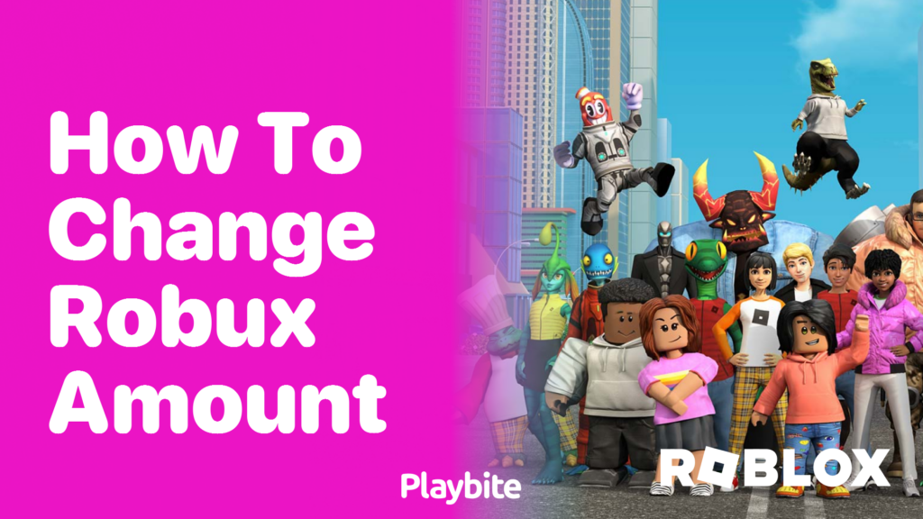 How to Change Your Robux Amount: A Simple Guide - Playbite