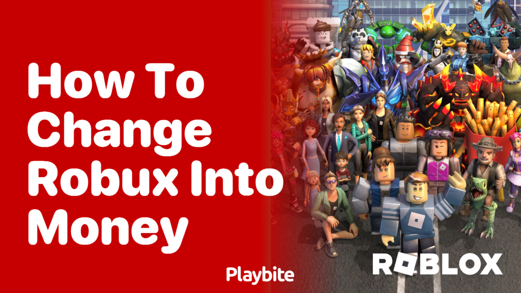 How to Change Robux into Money: A Simple Guide - Playbite