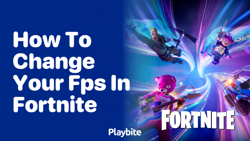 How to Change Your FPS in Fortnite: A Simple Guide - Playbite