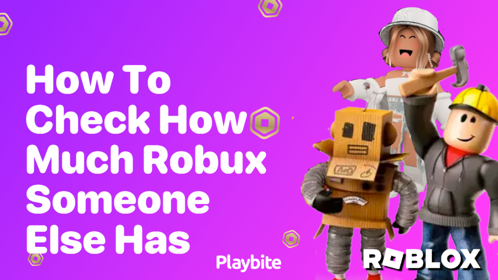How to Check How Much Robux Someone Else Has - Playbite