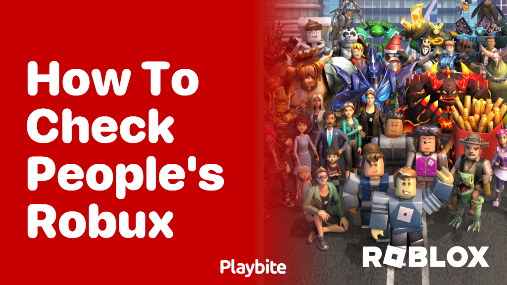 How to Check People's Robux - Playbite