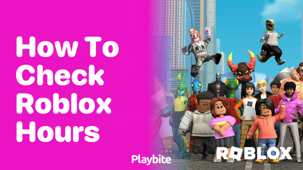 How to Check Your Roblox Hours: A Quick Guide - Playbite