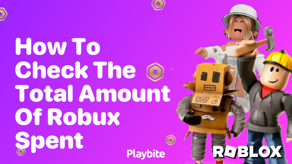 How to Check the Total Amount of Robux Spent - Playbite